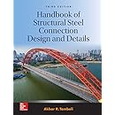 Handbook of Structural Steel Connection Design and Details, Third Edition: Akbar R. Tamboli ...