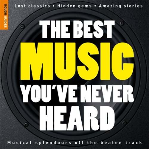 The Best Music You've Never Heard 1 (Rough Guide Reference): Williamson ...