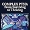 Complex PTSD: From Surviving to Thriving: A GUIDE AND MAP FOR ...
