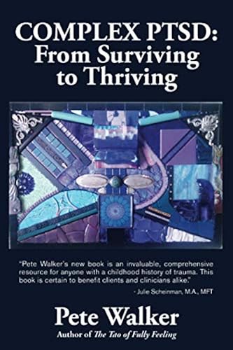 Complex PTSD: From Surviving to Thriving: A Guide and Map for Recovering from Childhood Trauma ...