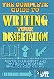 The Complete Guide to Writing Your Dissertation: Advice, Techniques and ...