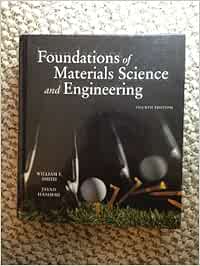 Foundations of Materials Science and Engineering: 4th (fourth) edition ...