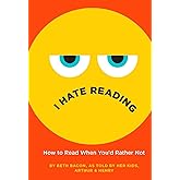 Amazon.com: I Hate Reading: How to Read When You'd Rather Not: 9780062962522: Bacon, Beth, Bacon ...