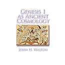 Amazon.com: Genesis 1 as Ancient Cosmology (9781575062167): John H ...
