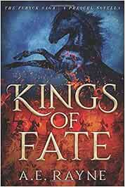 Kings of Fate: The Furyck Saga (A Prequel Novella): Rayne, A.E ...