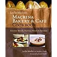 Leslie Mackie's Macrina Bakery and Cafe Cookbook: Favorite Breads ...