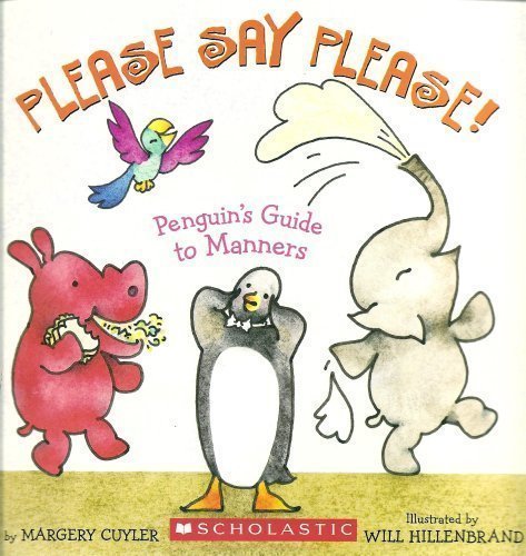 Please Say Please! Penguin's Guide to Manners: Margery Cuyler, Will ...