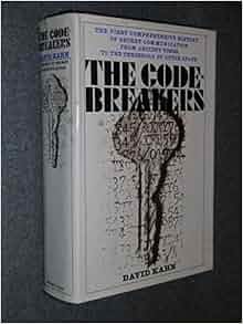 The Code Breakers The Story Of Secret Writing David Kahn Amazon