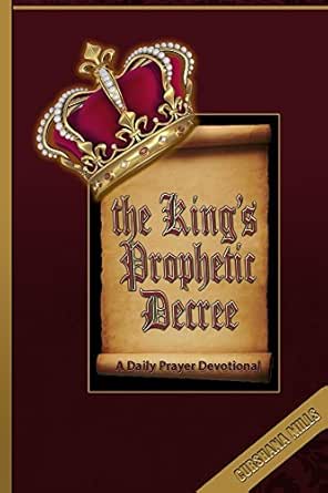 The King's Prophetic Decree eBook: Mills, Curshana: Amazon.ca: Kindle Store