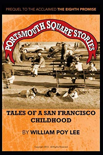 Portsmouth Square Stories: Tales of a San Francisco Childhood: Lee ...