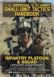 The Official US Army Small Unit Tactics Handbook - Infantry Platoon and ...