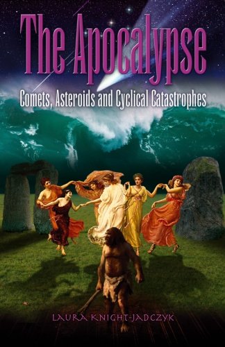 The Apocalypse: Comets, Asteroids and Cyclical Catastrophes: Knight ...