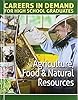 Agriculture, Food & Natural Resources (Careers in Demand for High ...