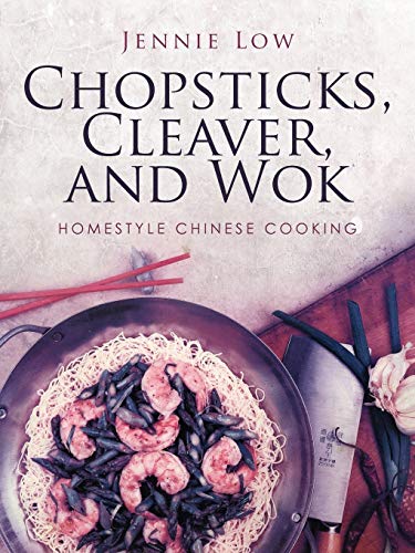 Chopsticks, Cleaver, and Wok: Low, Jennie: 9781462010400: Amazon.com: Books