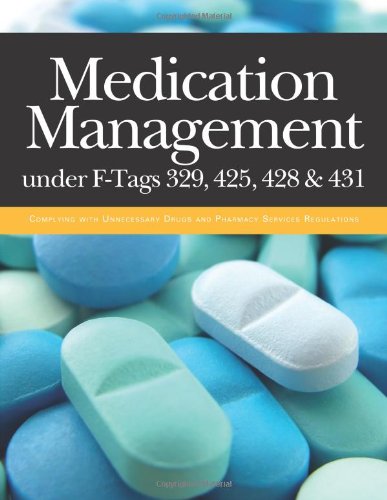 Medication Management Under F-tags 329, 425, 428 & 431: Complying With ...