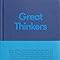Great Thinkers: Simple Tools from 60 Great Thinkers to Improve Your ...