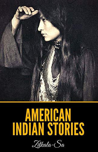 American Indian Stories: Zitkala-Sa: 9781698178813: Amazon.com: Books