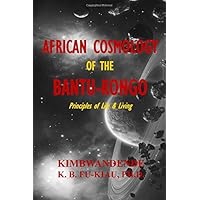 African Cosmology of the Bantu-Kongo: Tying the Spiritual Knot ...