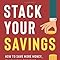 Stack Your Savings: How to Save More Money, Slash Your Spending, and ...