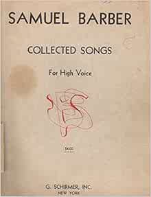 SAMUEL BARBER: COLLECTED SONGS For High Voice (Collection contains all ...