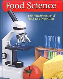Food Science: The Biochemistry of Food & Nutrition, Student Edition ...