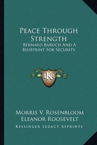Peace Through Strength: Bernard Baruch And A Blueprint For Security ...