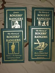 The History of Rogers' Rangers Volume I: Burt Garfield Loescher ...