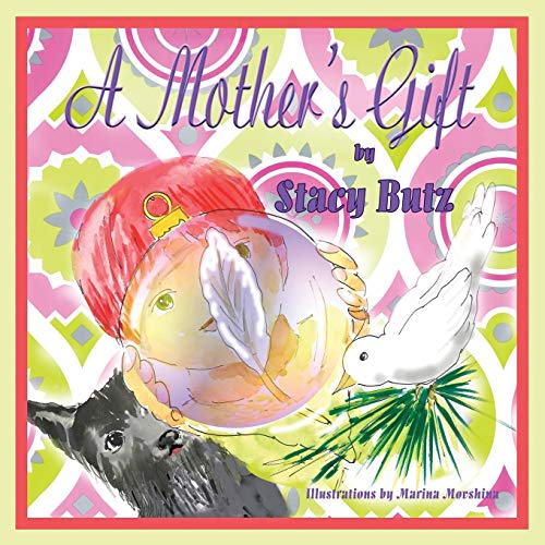 A Mother's Gift: Butz, Stacy, Movshina, Marina: 9781616338923: Books ...