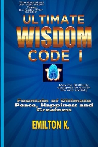 Ultimate Wisdom Code I: Fountain of Ultimate Happiness, Peace and ...