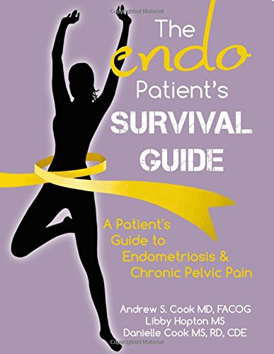The Endo Patient’s Survival Guide: A Patient’s Guide to Endometriosis ...