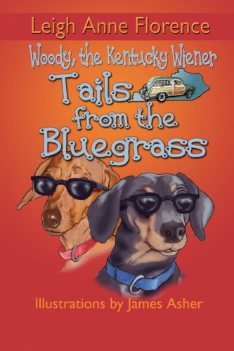 Tails from the Bluegrass (Woody: The Kentucky Wiener): Leigh Anne ...