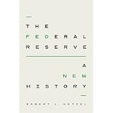 A History of the Federal Reserve, Volume 1: 1913-1951: Meltzer, Allan H ...