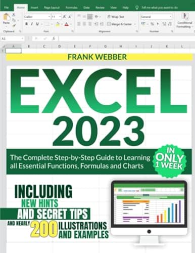 EXCEL 2023: The Complete Step-by-Step Guide to Learning all Essential Functions, Formulas and ...