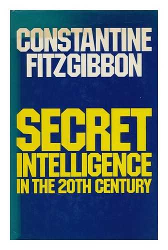 Secret intelligence in the twentieth century: FitzGibbon, Constantine ...