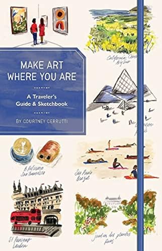 Make Art Where You Are (Guided Sketchbook): A Travel Sketchbook and ...