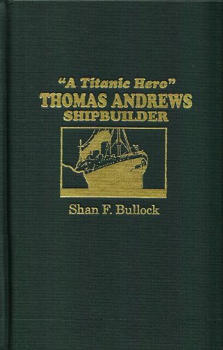 Amazon.com: A Titanic Hero, Thomas Andrews, Shipbuilder (9780848809287 ...