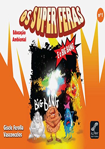 Super Feras, Os - V. 01 - E O Big Bang PDF Gisele Ferolla Vasconcelos