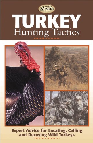 Turkey Hunting Tactics (The Complete Hunter): Clancy, Gary ...