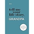 Tell Me Your Life Story, Grandpa: A Grandfather’s Guided Journal and ...