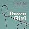 Down Girl: The Logic of Misogyny: Manne, Kate: 9780190933203: Amazon ...