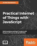 JavaScript Robotics: Building NodeBots with Johnny-Five, Raspberry Pi, Arduino, and BeagleBone ...