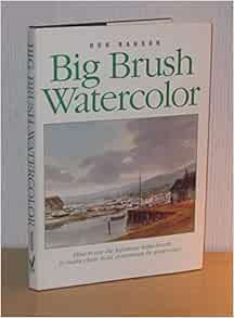 Big Brush Watercolor: Ranson, Ron: 9780891343011: Amazon.com: Books