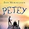 Petey: Mikaelsen, Ben: 9781423131748: Amazon.com: Books