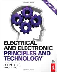 Electrical and Electronic Principles and Technology, 5th ed: John Bird ...