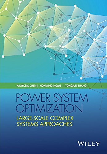 Power System Optimization: Large-scale Complex Systems Approaches: Chen ...