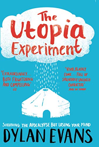 The Utopia Experiment: Dylan Evans: 9781447261308: Amazon.com: Books