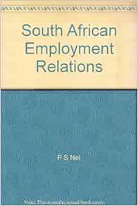South African Employment Relations: Theory and Practice: Nel, P. S ...