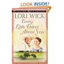 Every Little Thing About You (Yellow Rose Trilogy): Lori Wick ...