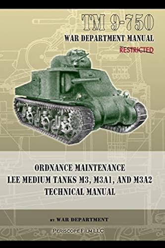 TM 9-750 Ordnance Maintenance Lee Medium Tanks M3, M3A1, and M3A2 ...