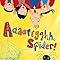 Aaaarrgghh Spider!: A delightfully funny story about tolerance and ...